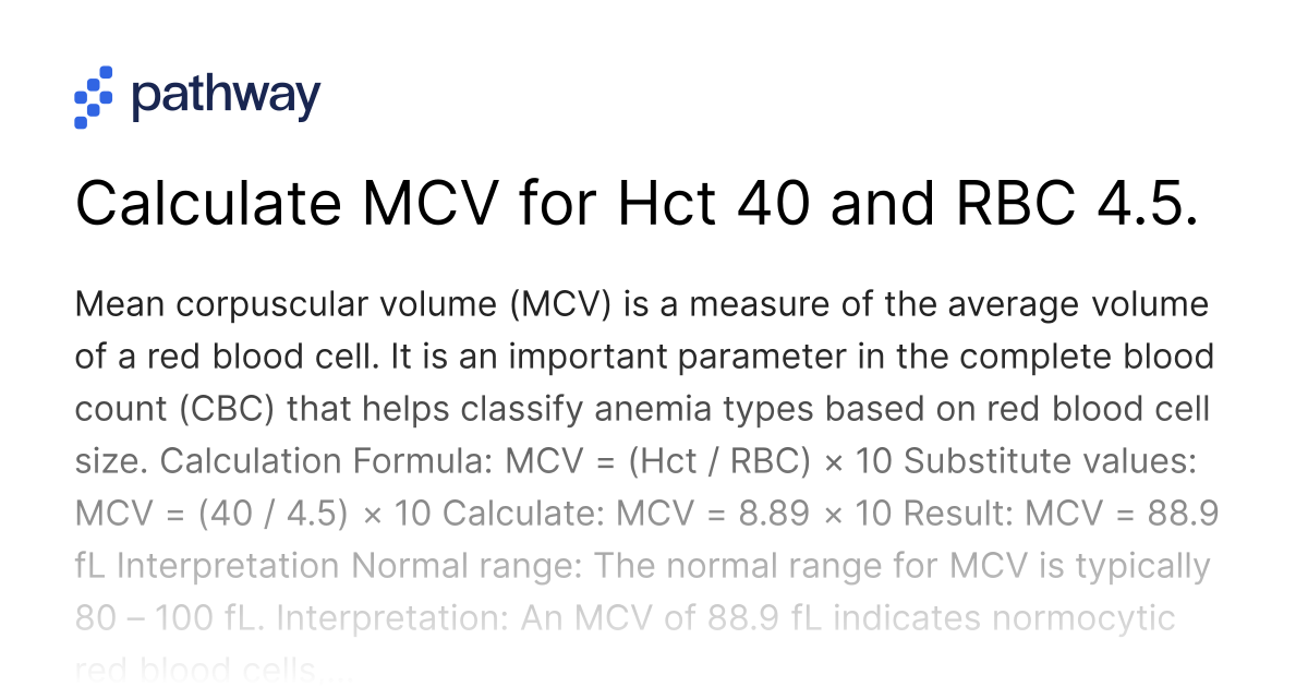 Calculate MCV for Hct 40 and RBC 4.5. – Pathway