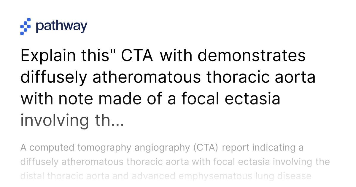 explain this" CTA with demonstrates diffusely atheromatous thoracic ...