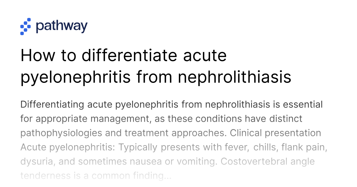 How to differentiate acute pyelonephritis from nephrolithiasis – Pathway