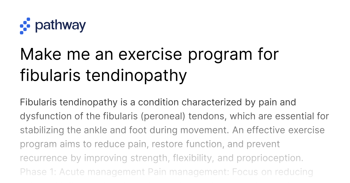 Make me an exercise program for fibularis tendinopathy – Pathway