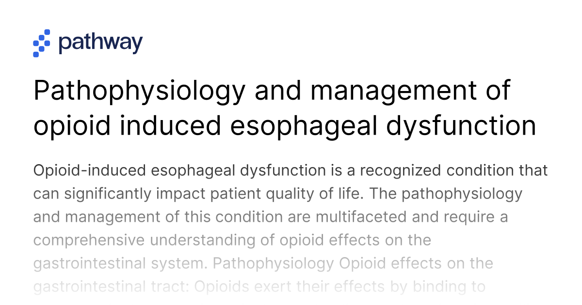 pathophysiology and management of opioid induced esophageal dysfunction ...