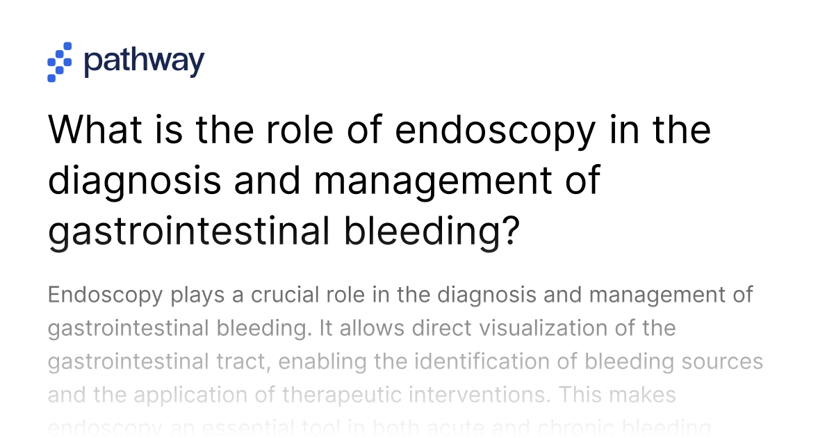 What is the role of endoscopy in the diagnosis and management of ...