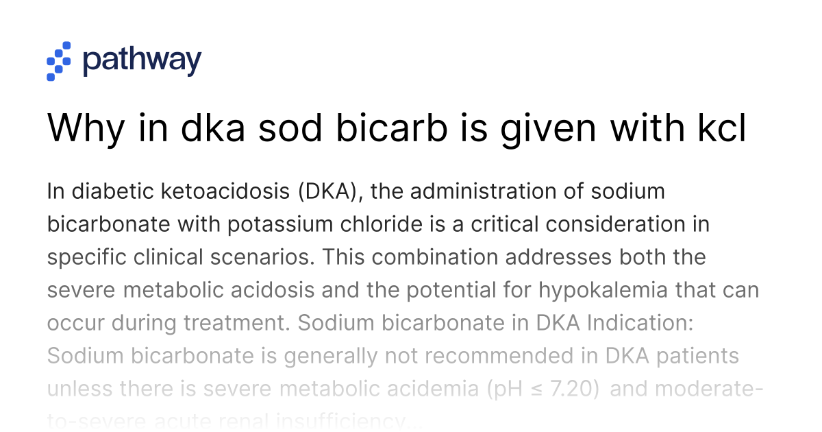 Why in dka sod bicarb is given with kcl – Pathway